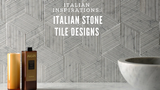 Italian Inspirations: Italian Stone Tile Designs